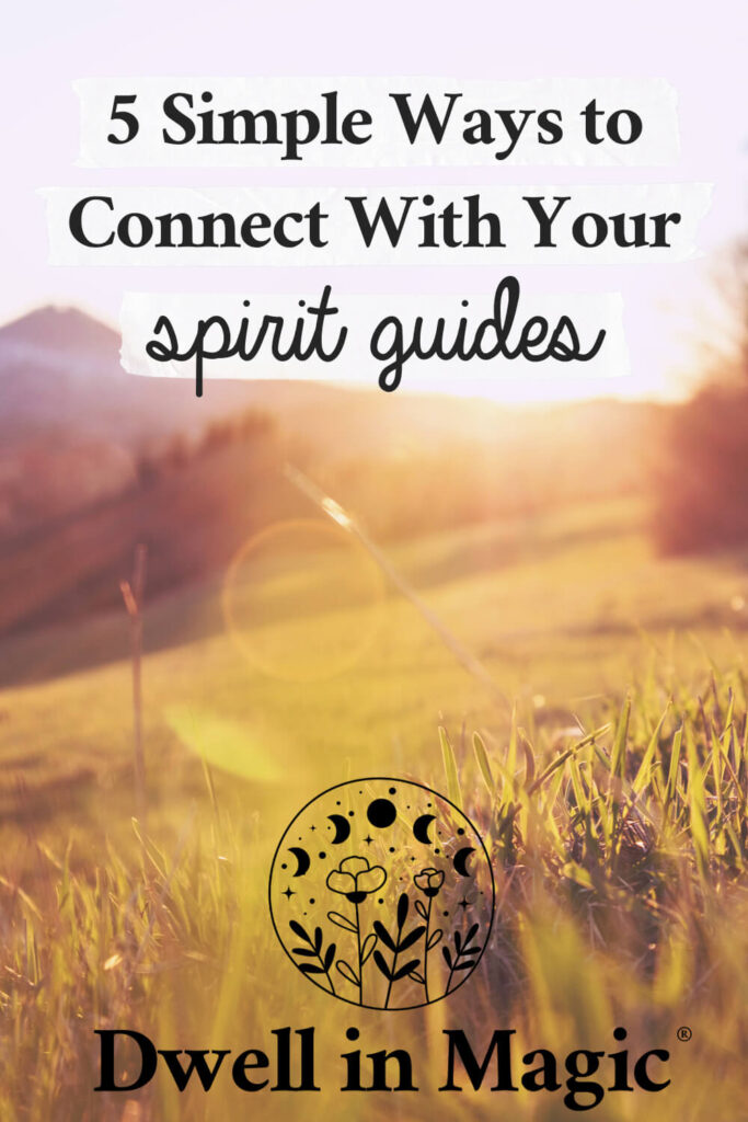 5 Simple Ways to Connect With Your Spirit Guides - Dwell in Magic®